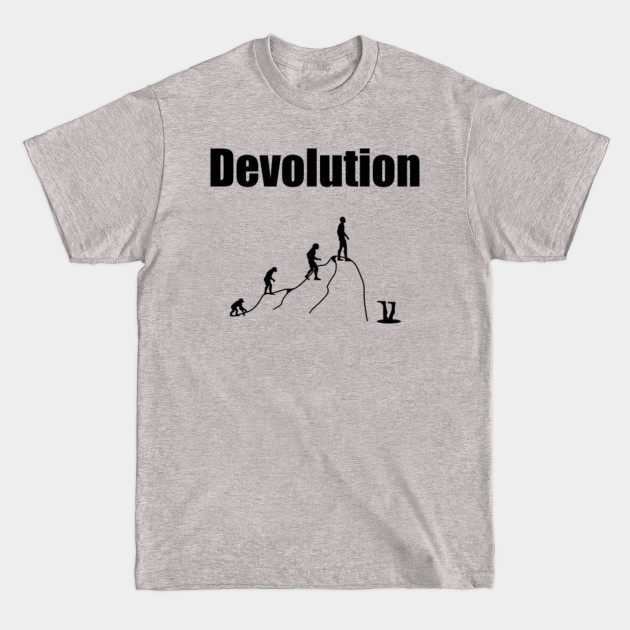 Devolution Evolution - Evolution Of Man - T-Shirt Designed & Sold By Dan Carter